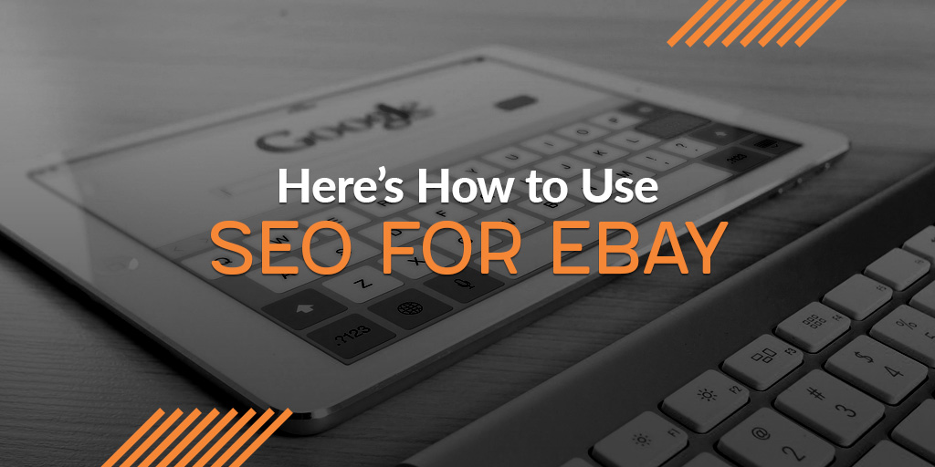 Here’s How to Use SEO for eBay | dZine-Hub
